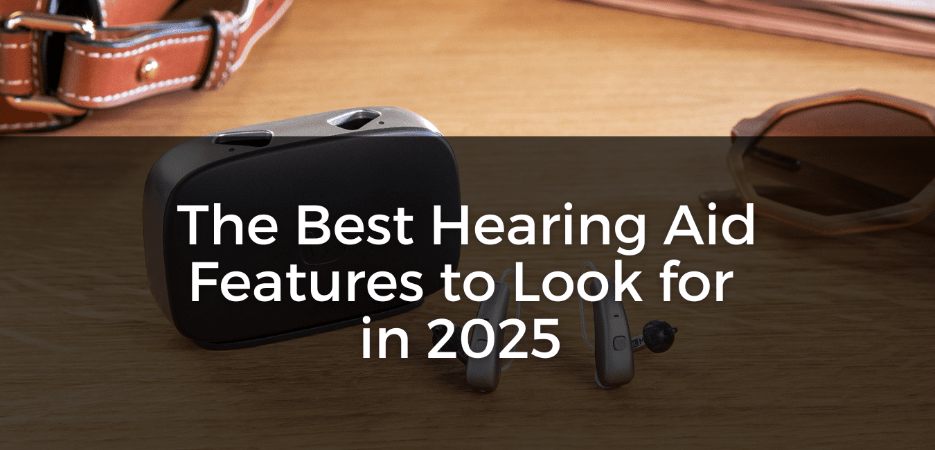 The Best Hearing Aid Features to Look for in 2025 - Hearing Solutions